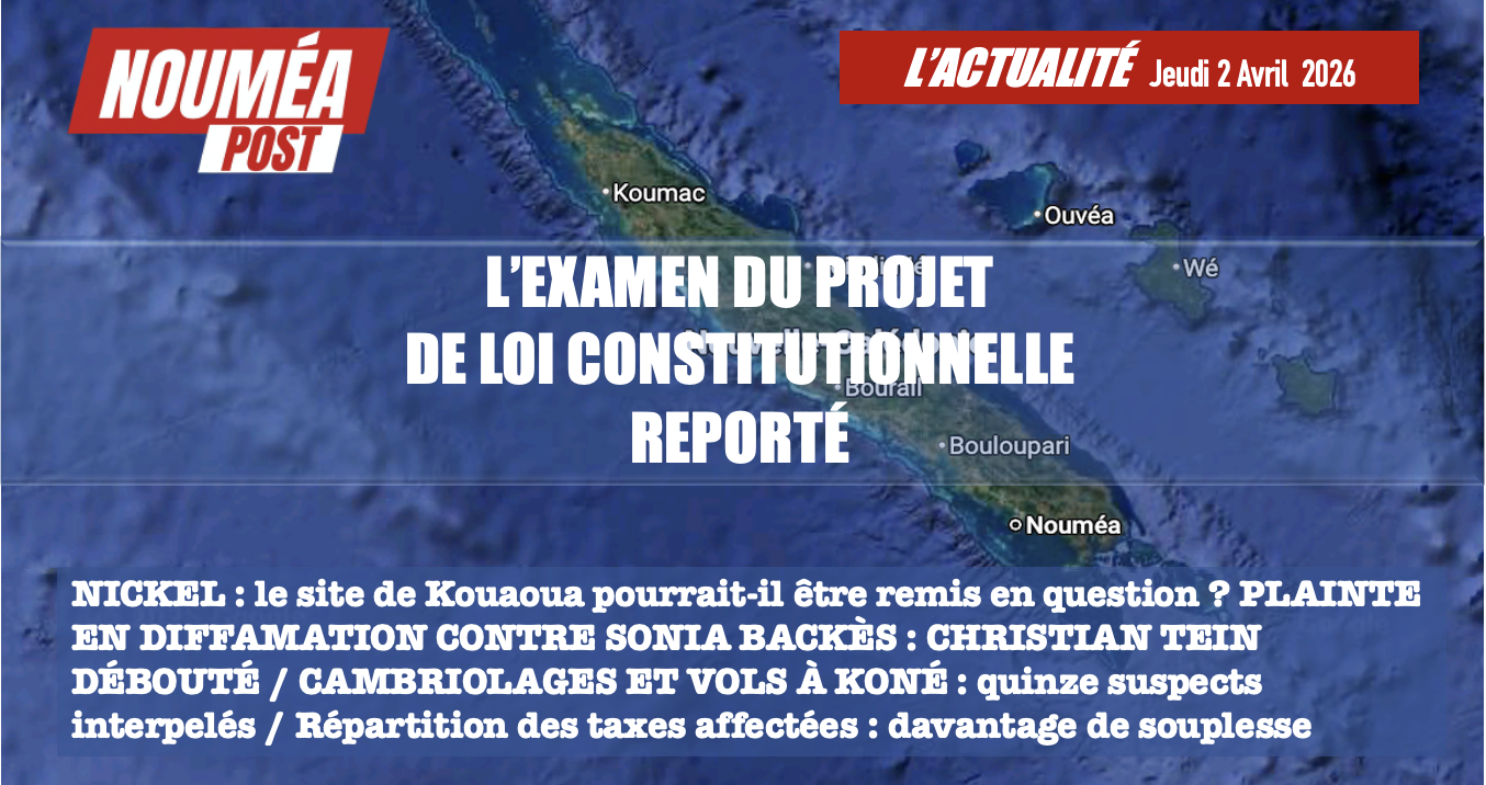 L'Actualité de ce Jeudi 2 Avril 2026 - NoumeaPost